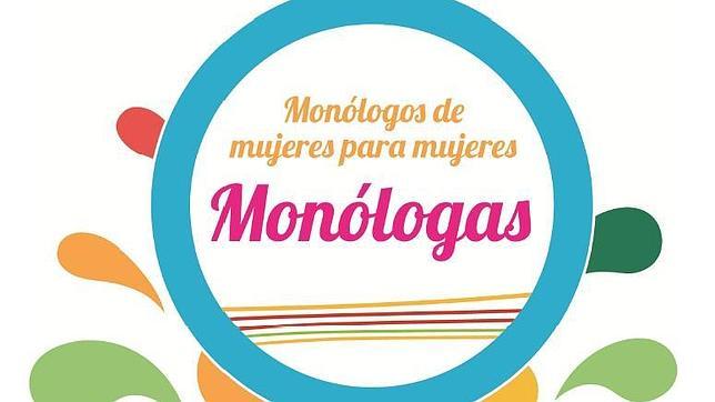 «Monólogas», un espectáculo para reír, disfrutar y apoyar a las mujeres