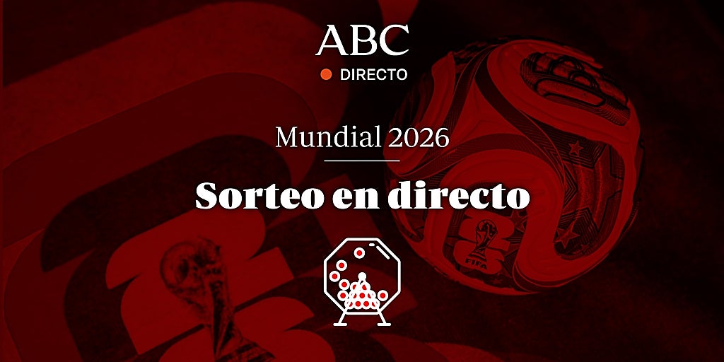 Sorteo del Mundial 2026, en directo: rivales de España, grupos, cruces ...