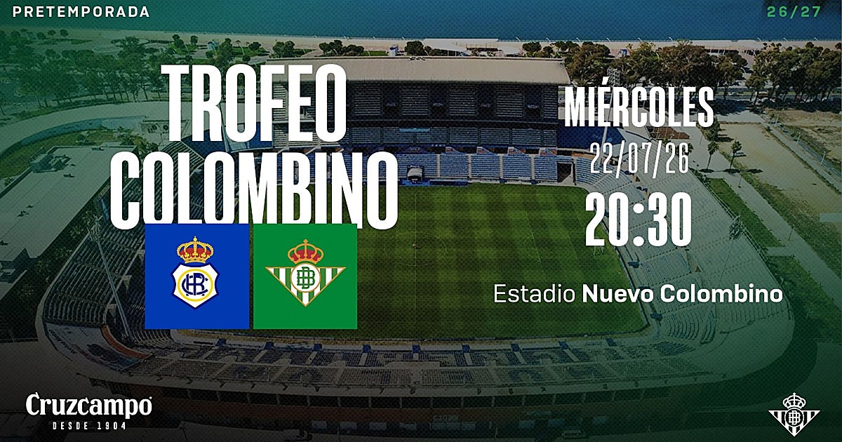Ya es oficial: el Betis jugará ante el Recreativo de Huelva la LVII ...