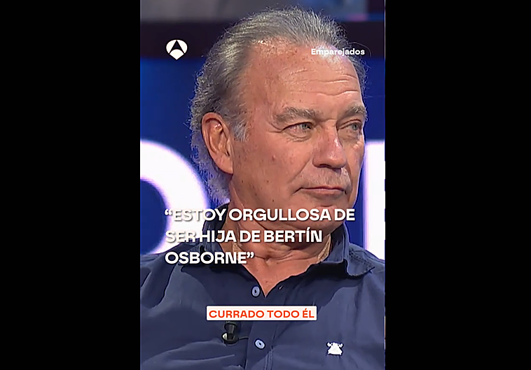 La hija de Bertín Osborne sobre su padre: «Nadie le ha ayudado en nada ...