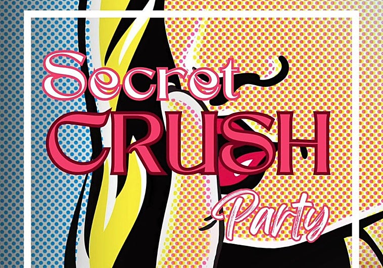 El runrún: 'Secret Crush Party' en Huelva