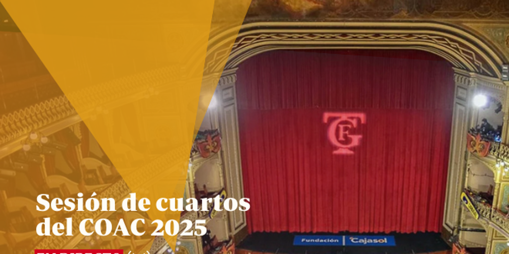 COAC 2025: Así ha sido la tercera sesión de cuartos del Concurso del ...